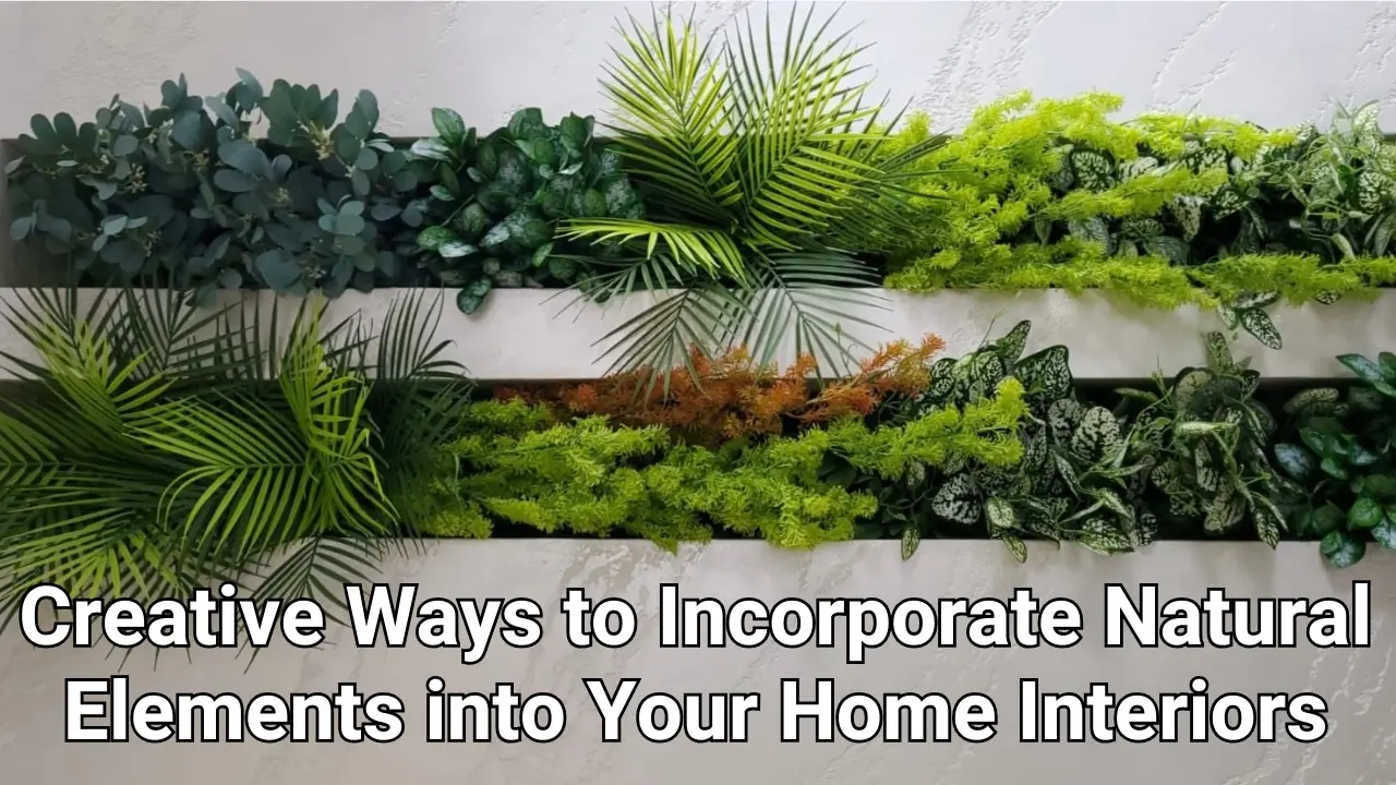 Creative Ways to Incorporate Natural Elements into Your Home Interiors ...